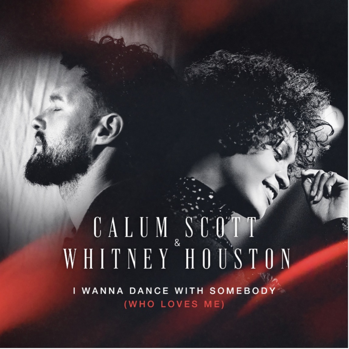 “I WANNA DANCE WITH SOMEBODY (WHO LOVES ME)” CALUM SCOTT AND WHITNEY HOUSTON RELEASED TODAY ...